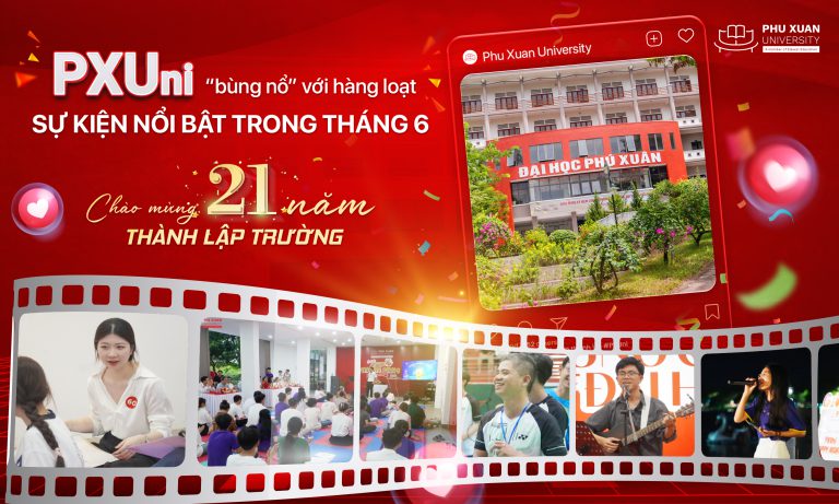Bùng Nổ Với Hàng Loạt Sự Kiện Tháng 6 Tại Đại Học Phú Xuân